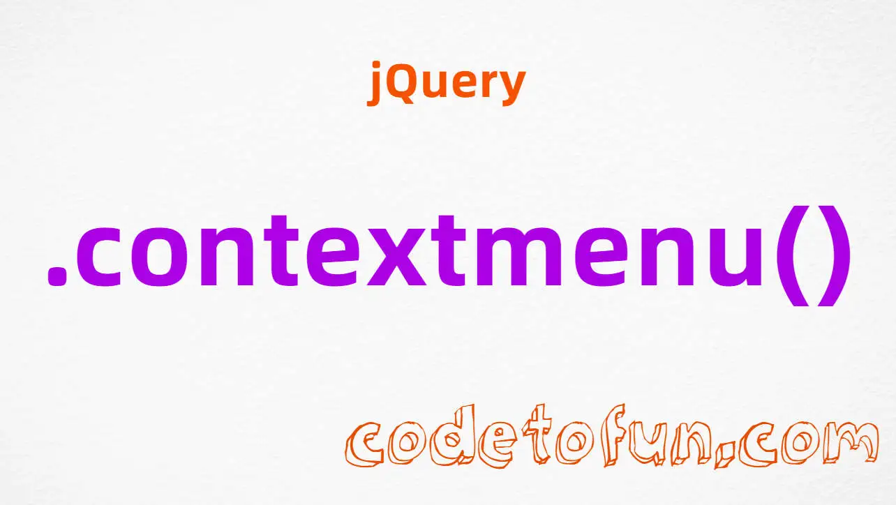 jQuery .contextmenu() Method | CodeToFun