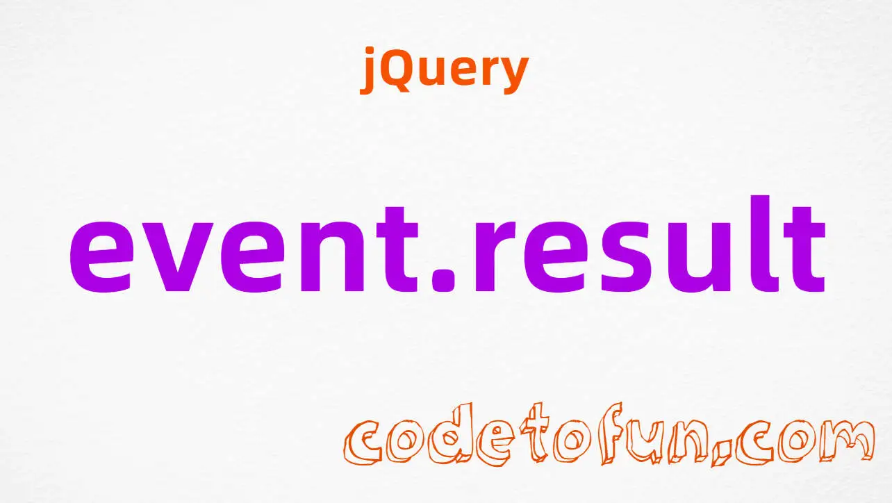 jQuery event.result Property | CodeToFun