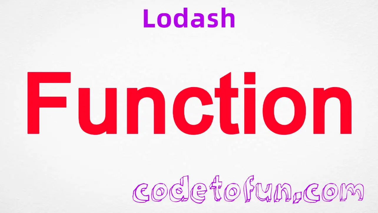 Lodash Function | CodeToFun