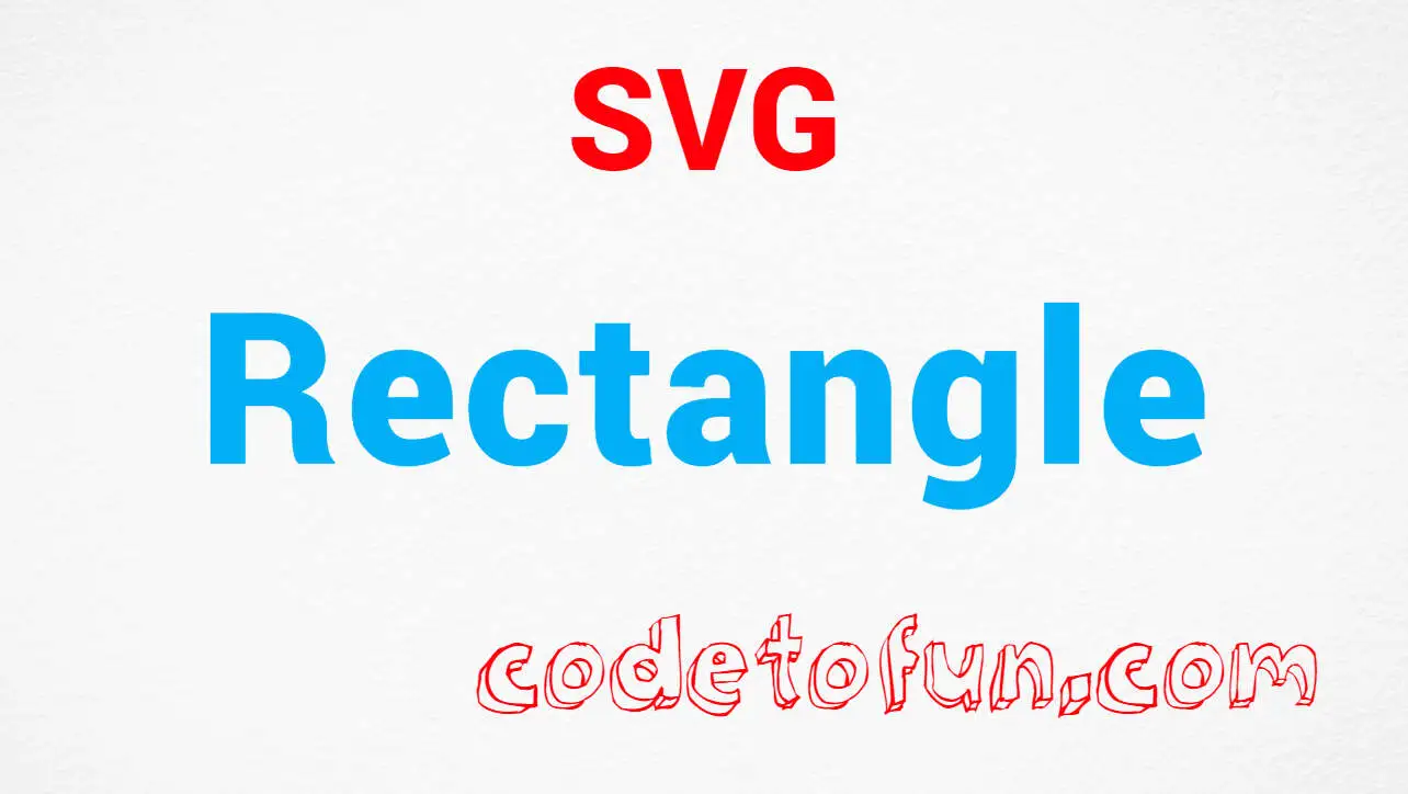 SVG Rectangle CodeToFun